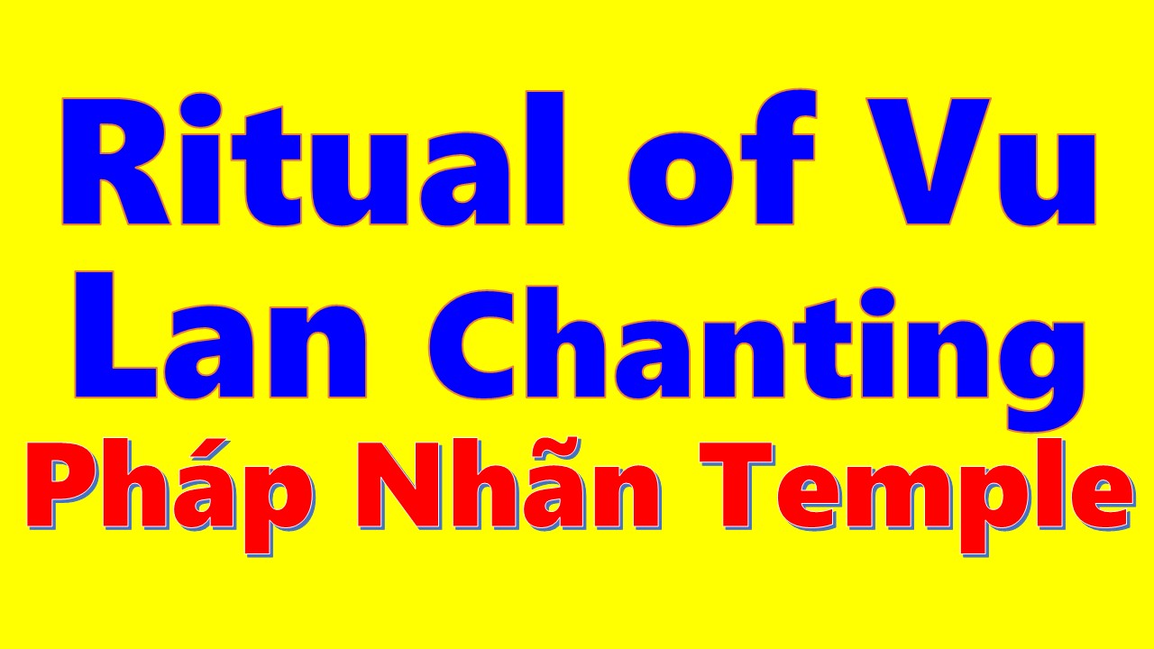 The Ritual of VU LAN Chanting compiled by Pháp Nhãn Temple